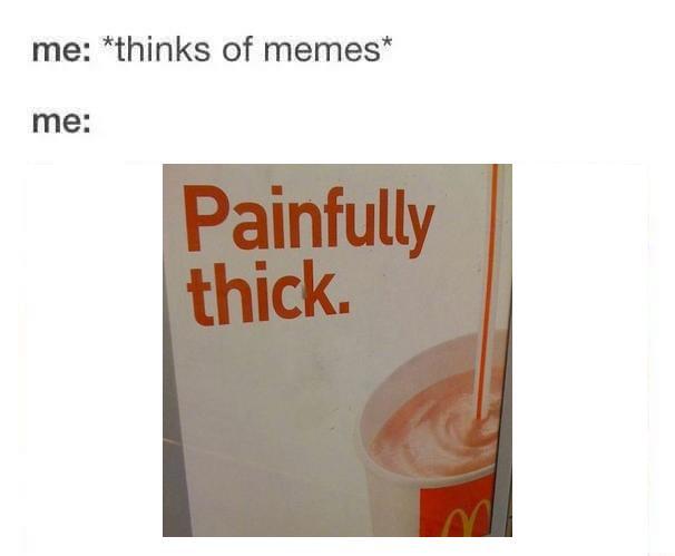 painfully thicc | Painfully Thick | Know Your Meme