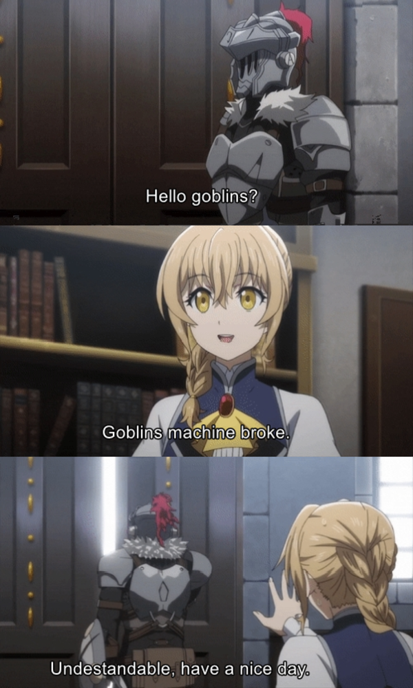 Goblins machine broke | Goblin Slayer | Know Your Meme