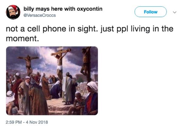 Jesus' Crucifixion | Not a Cell Phone in Sight | Know Your Meme
