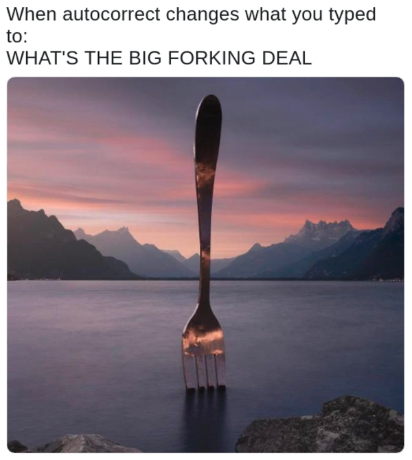 Big Forking Deal | Autocorrect | Know Your Meme