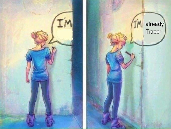 I’m ok | I'm Already Tracer | Know Your Meme