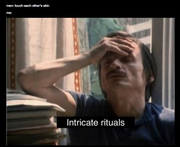 The Intricate Rituals | Intricate Rituals | Know Your Meme