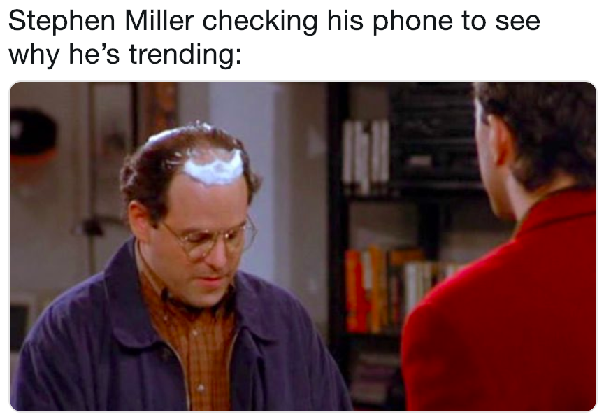 Stephen Miller checking his phone to see why he’s trending: | Stephen ...