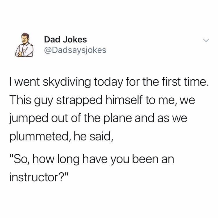 First time? | Dad Jokes | Know Your Meme