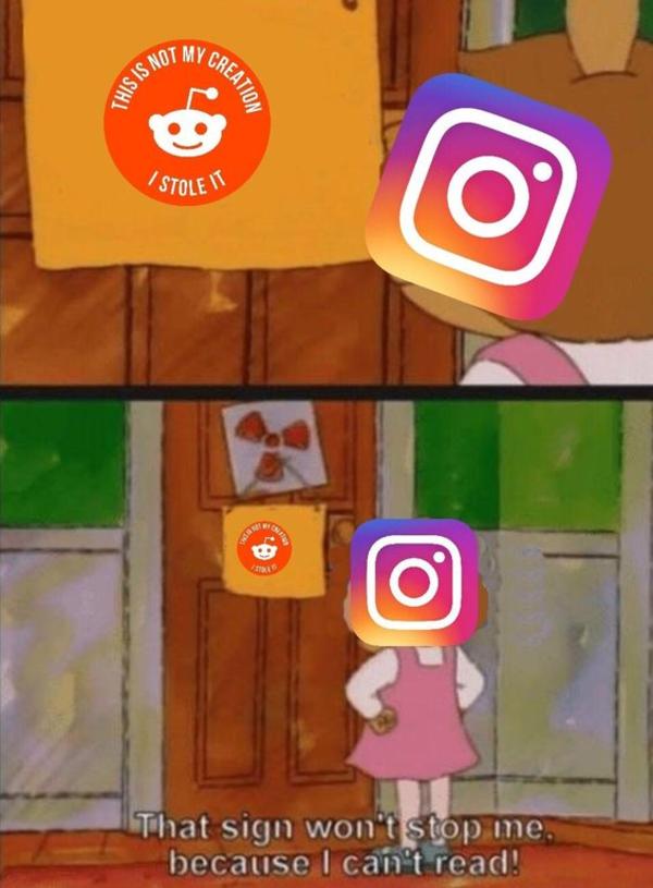 That Sign Won't Stop Me | Reddit "I Stole It" Watermark | Know Your Meme