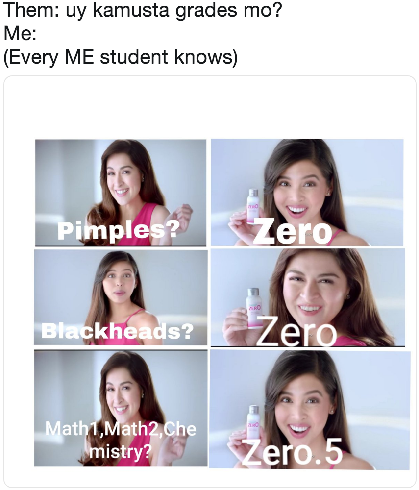Them: uy kamusta grades mo? Me: (Every ME student knows) | Pimples ...