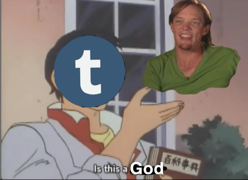 Tumblr right now | Shaggy's Power | Know Your Meme