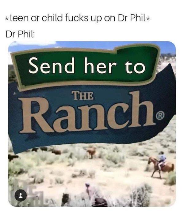 Send her to the ranch | Send Her to the Ranch | Know Your Meme