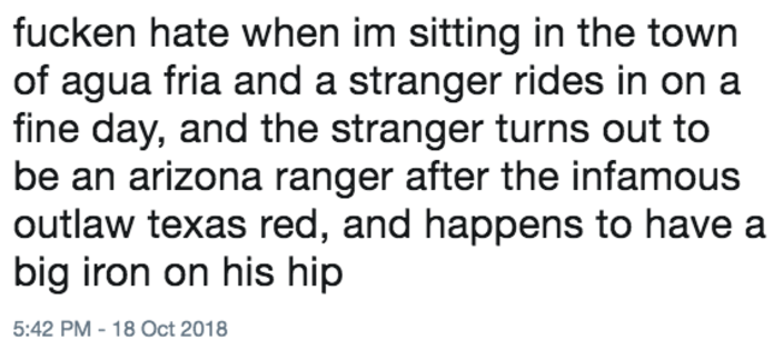 fucken hate when im sitting in the town of agua fria and a stranger ...