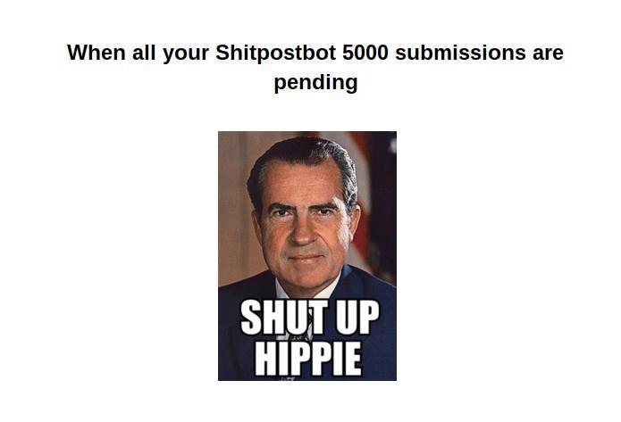 Shut up hippie | ShitpostBot 5000 | Know Your Meme