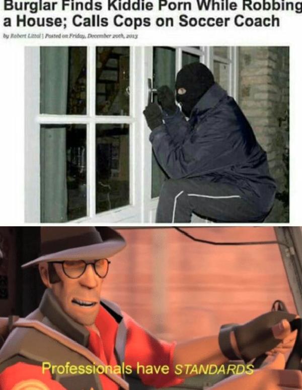 What a professional! | Professionals Have Standards | Know Your Meme