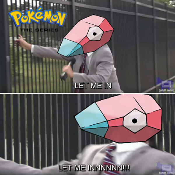 Porygon | Let Me In | Know Your Meme
