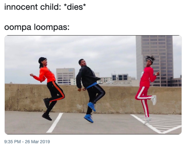 innocent child dies | Oompa Loompas Celebrating | Know Your Meme