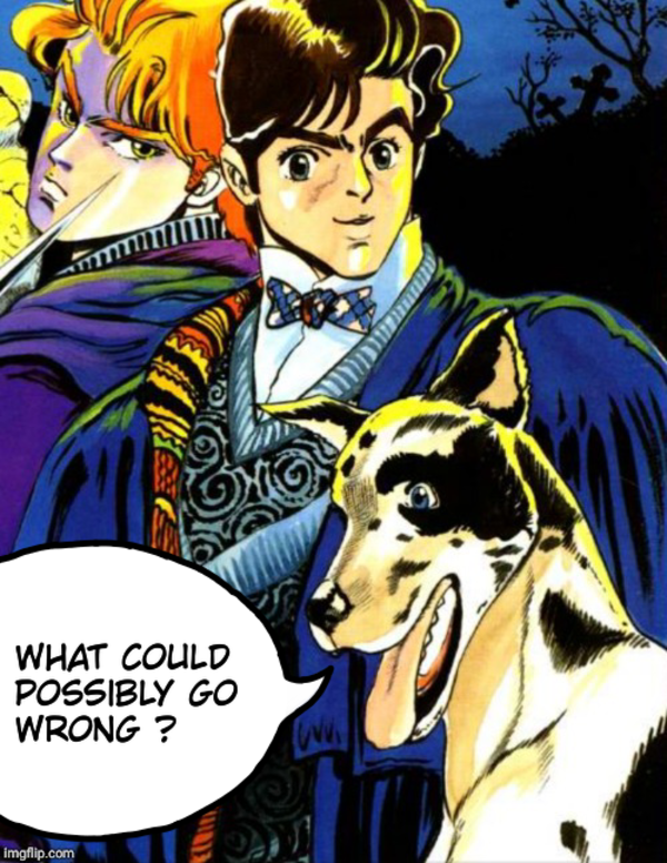 Jojo's Part 1 Dog "What could possibly go wrong ?" | JoJo's Bizarre ...