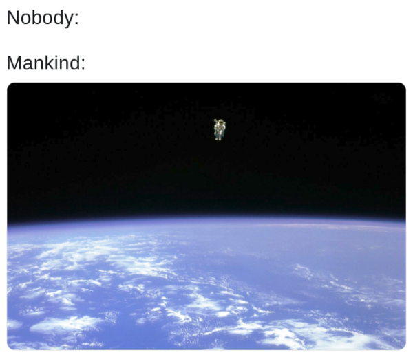 1 small step for man | Nobody: | Know Your Meme