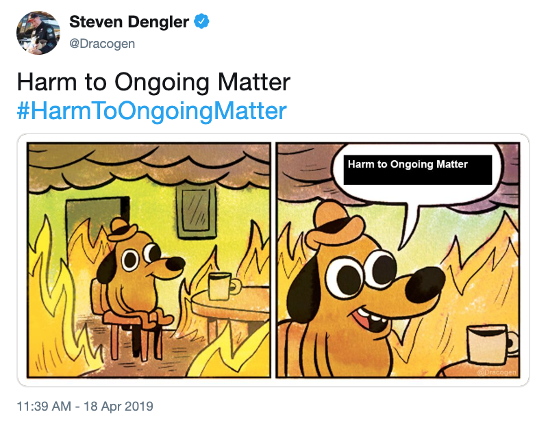 Fire | Harm to Ongoing Matter | Know Your Meme