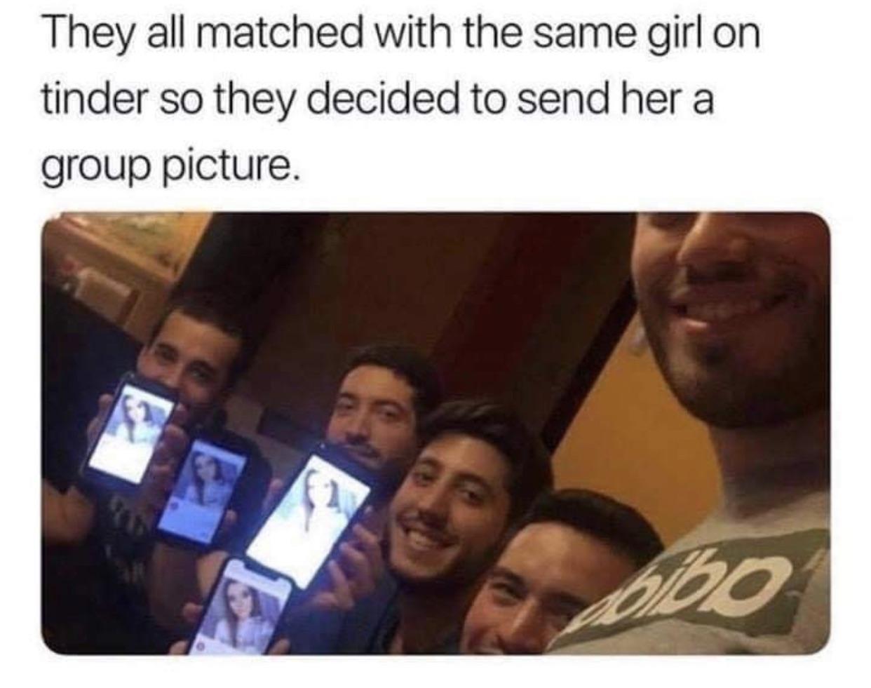 "They all matched with the same girl on Tinder so they decided to send ...