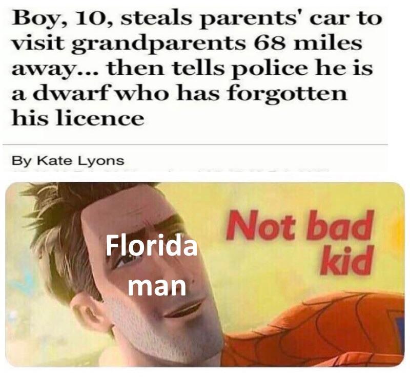 florida man | Not Bad, Kid | Know Your Meme