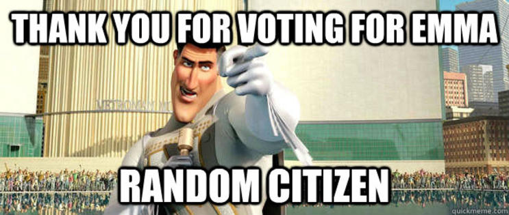 Thank you for voting for emma | Thank You, Random Citizen | Know Your Meme