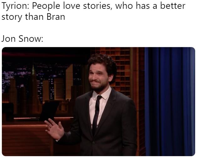 who has a better story than Bran | Bran the Broken | Know Your Meme