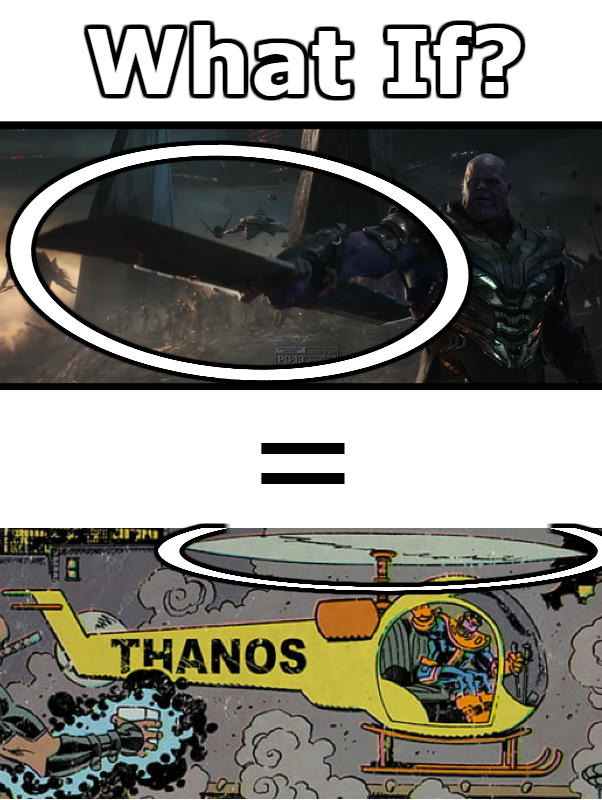 what if? | Thanoscopter | Know Your Meme