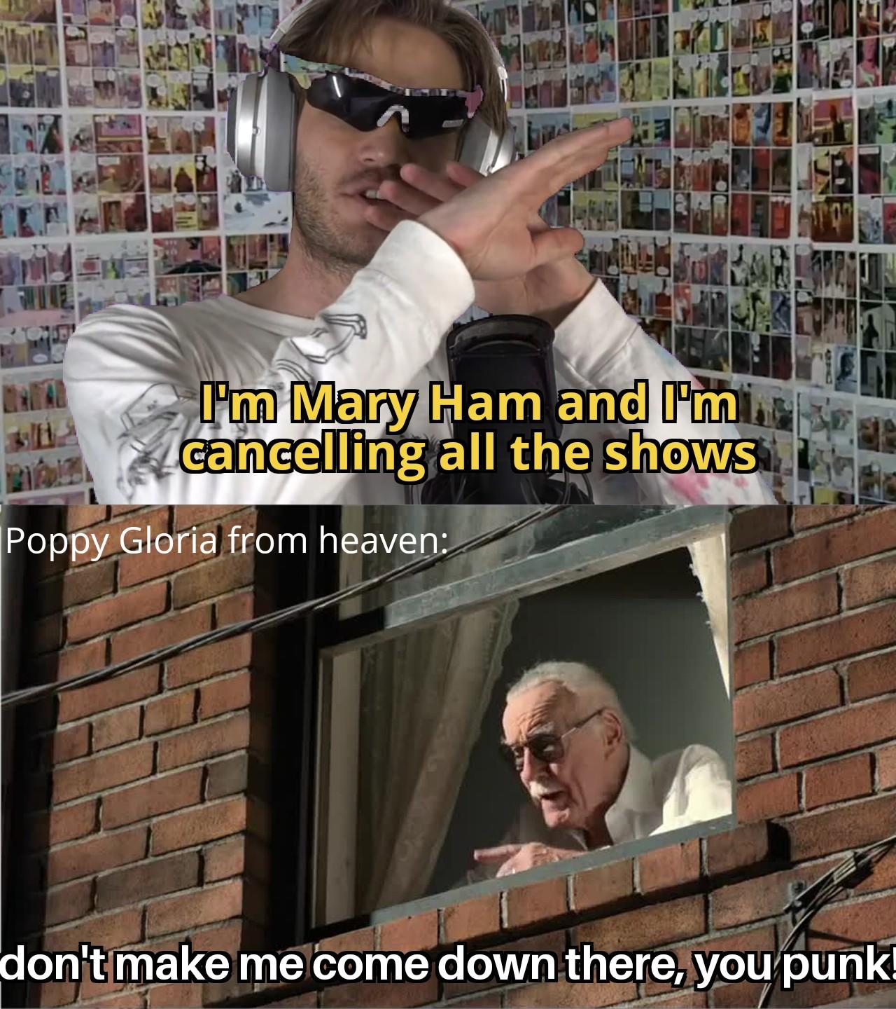 RIP POPPY GLORIA DAMN YOU MARY HAM | Know Your Meme