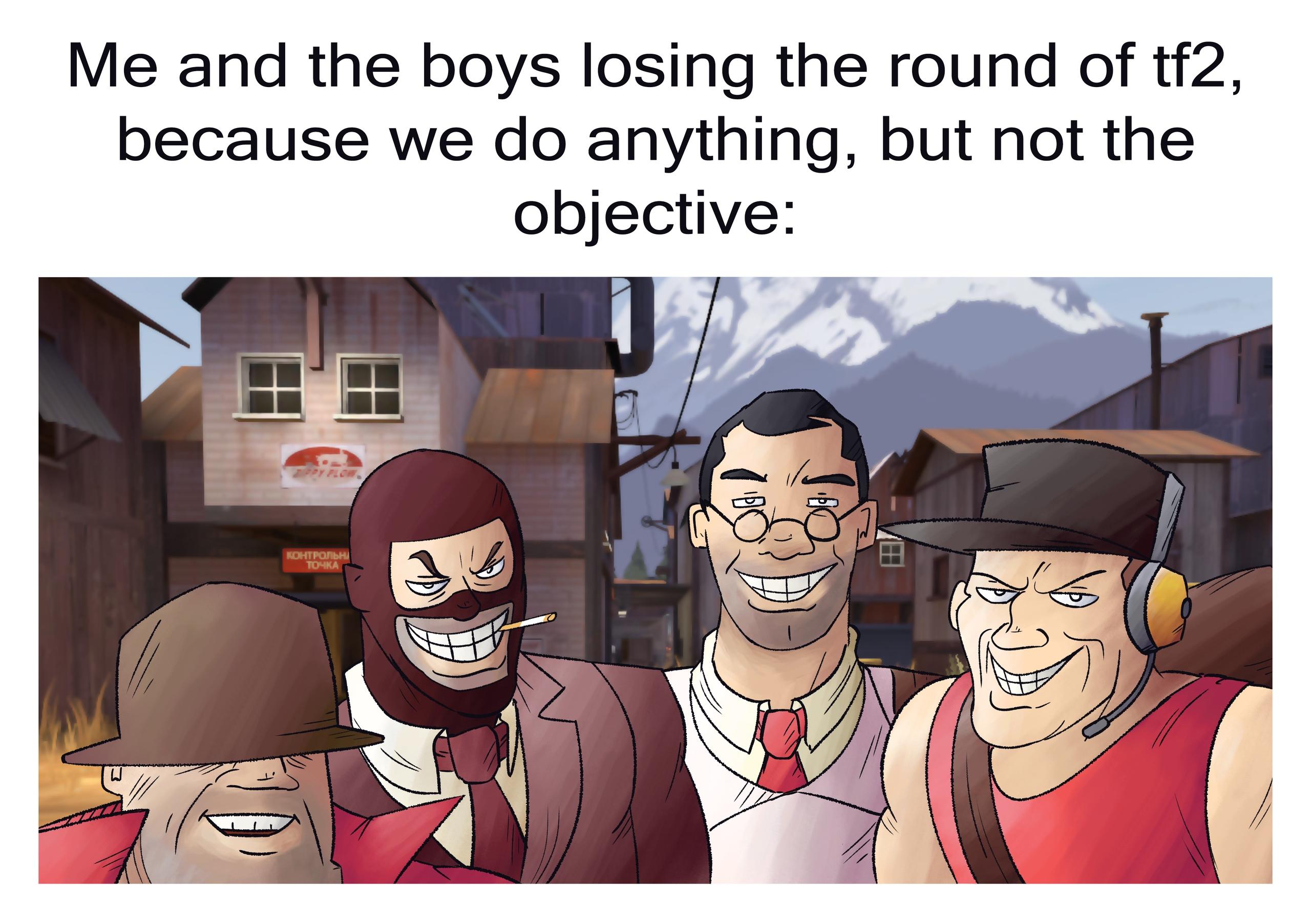 Me and the boys playing tf2 | Me and the Boys | Know Your Meme