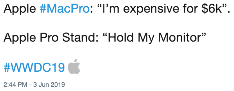 Apple #MacPro: “I’m expensive for $6k”. Apple Pro Stand: “Hold My ...