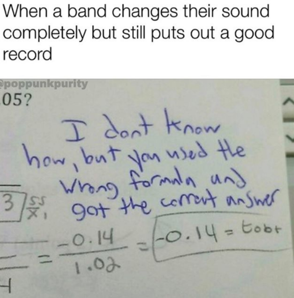 When a band changes there sound | You Used the Wrong Formula and Got ...