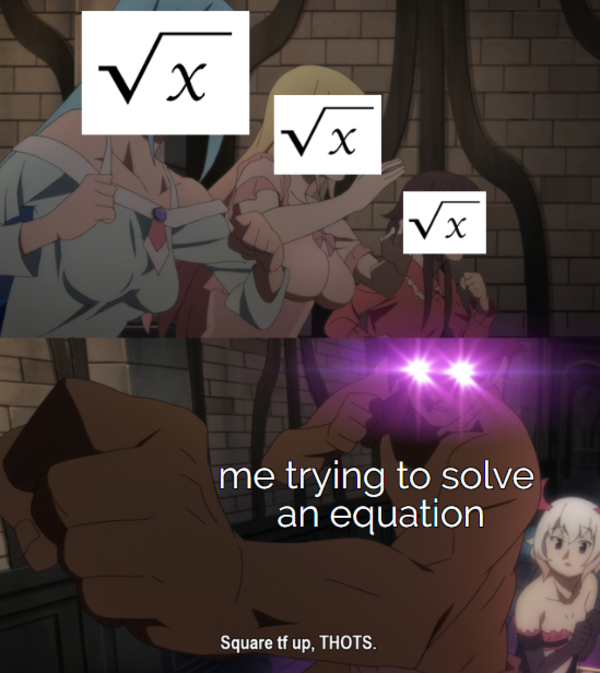 Mathemagics time | Kazuma's "Square TF Up, Thots" | Know Your Meme