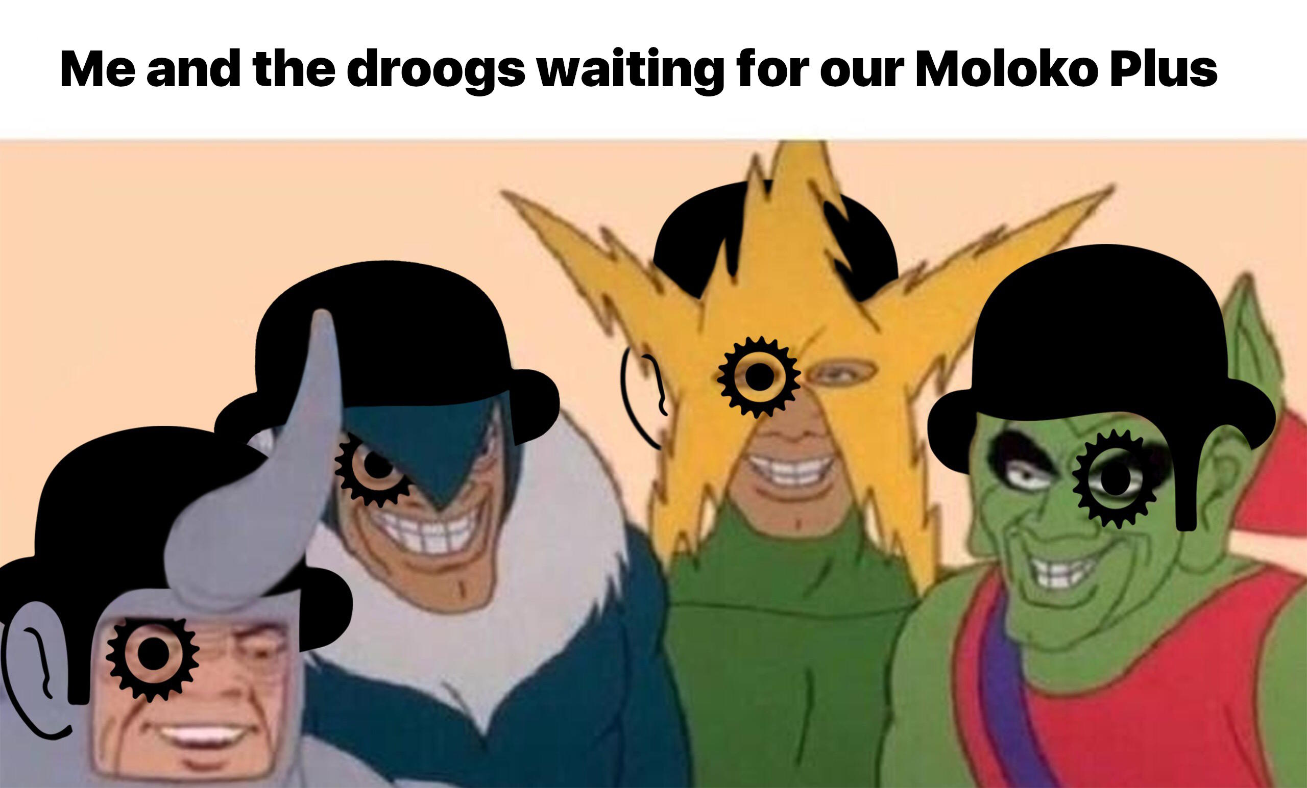 Me and the Droogs | Me and the Boys | Know Your Meme