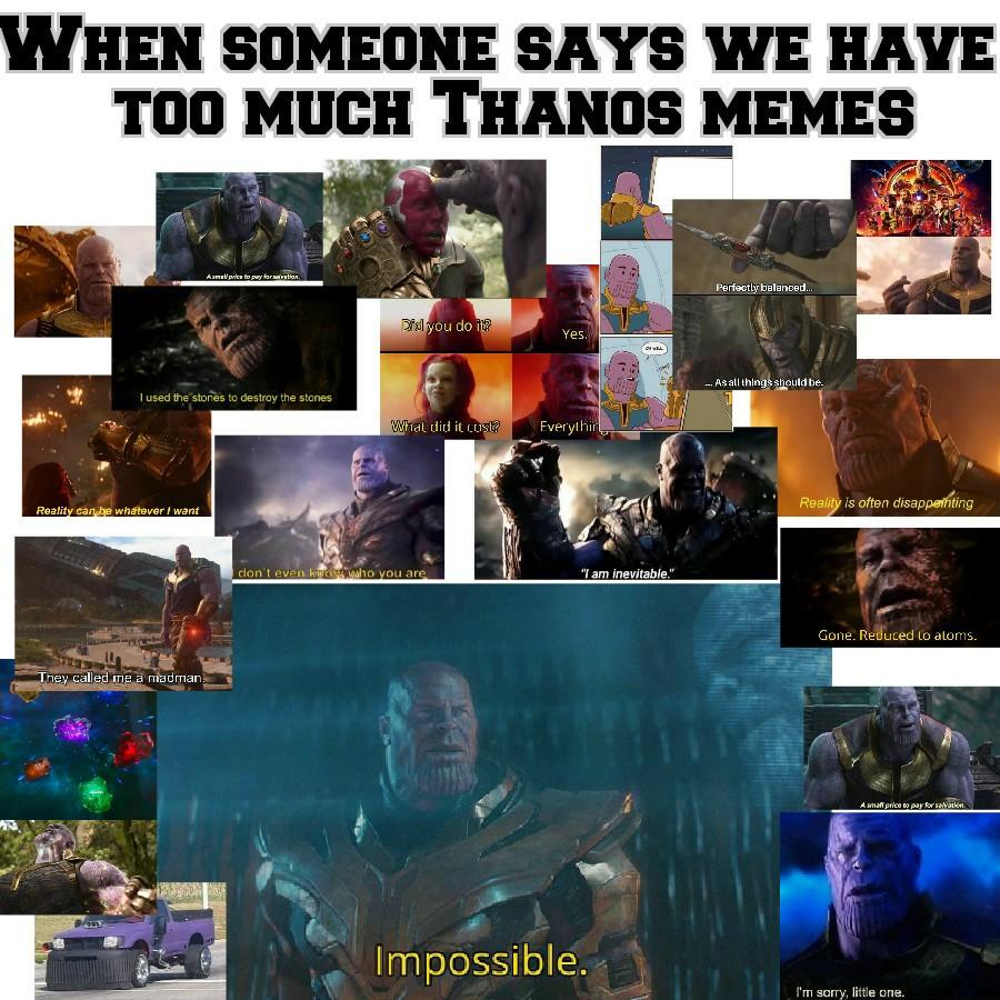 Too Many Thanos Memes? | Thanos | Know Your Meme