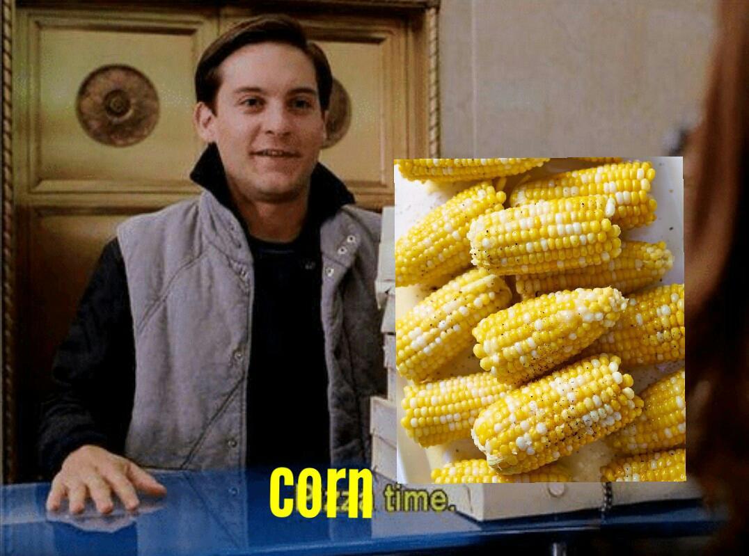 The moment we've all been waiting for | Corn Day | Know Your Meme