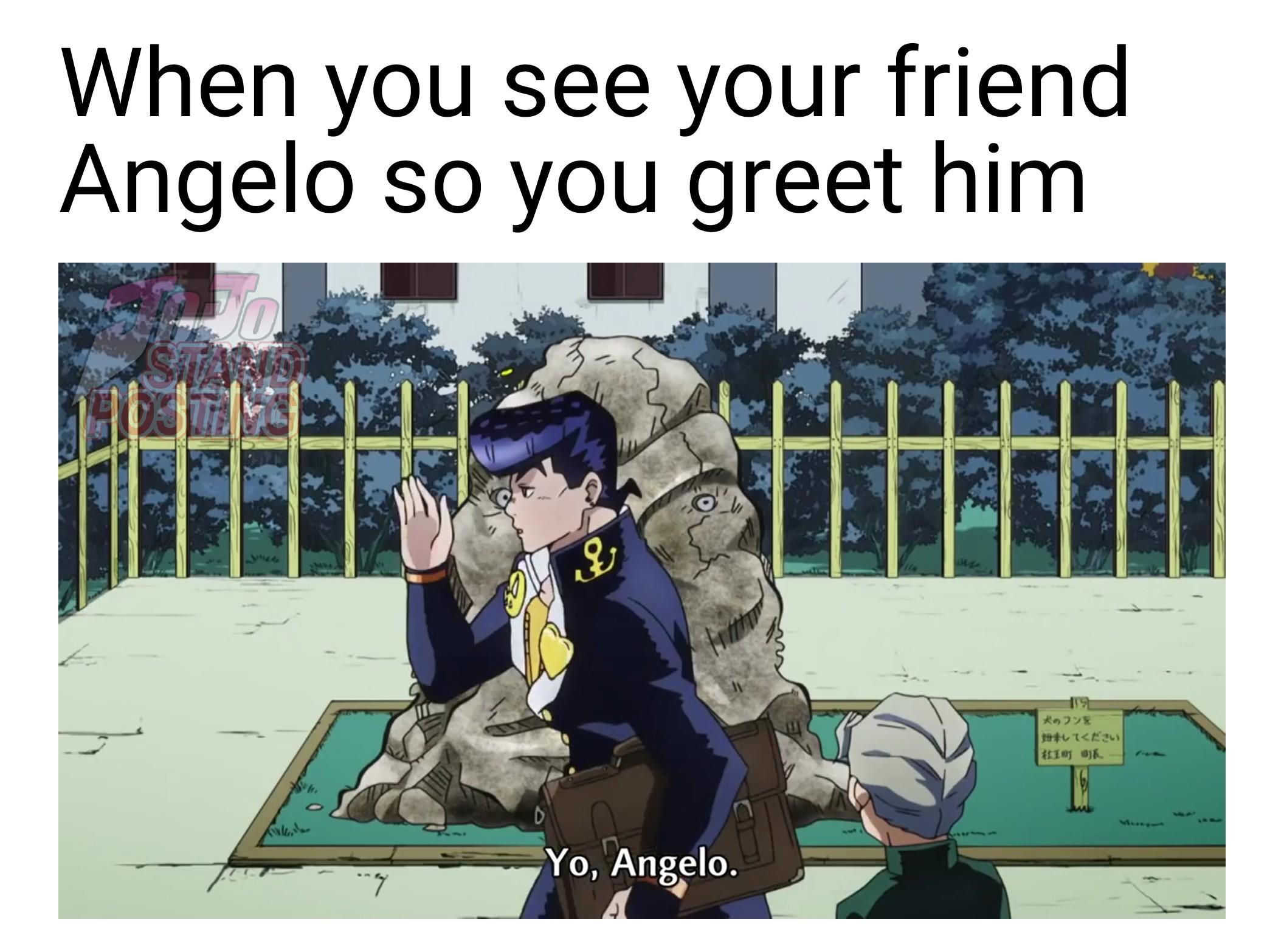 This is totally me when I see my friend Angelo. | Yo, Angelo | Know ...