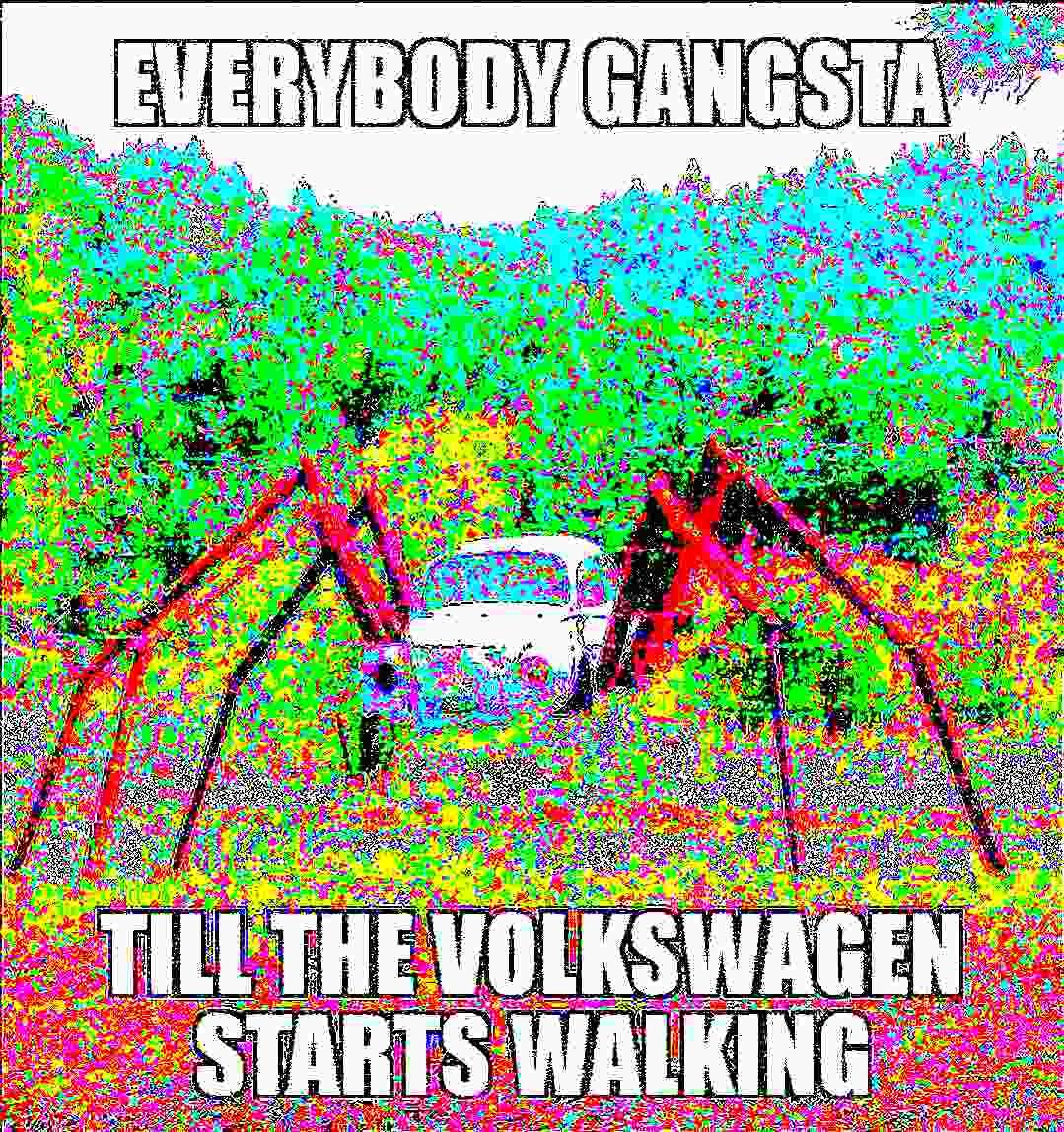 spidervan | r/nukedmemes | Everybody Gangsta Until | Know Your Meme
