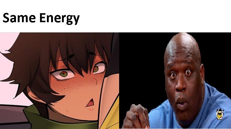 I'm just saying... | Same Energy | Know Your Meme
