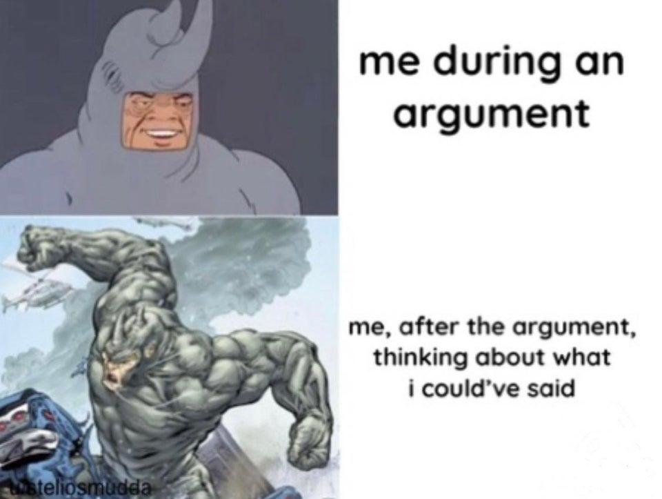 Me during an argument | Know Your Meme