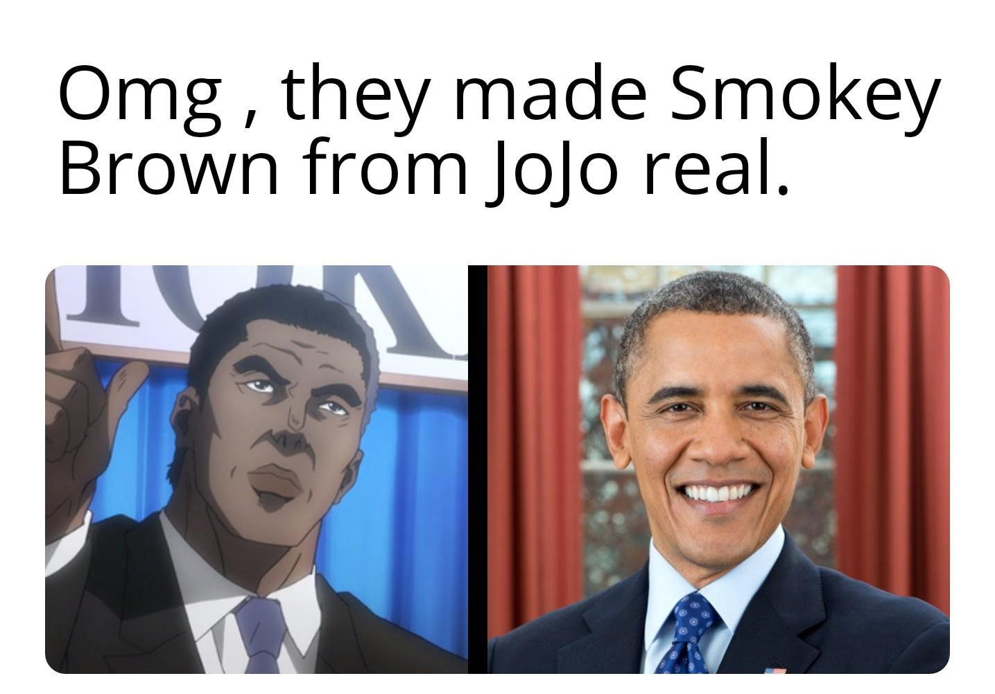 Obama is not real though. | /r/ShitPostCrusaders/ | JoJo's Bizarre ...