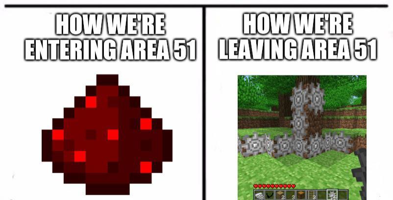 Time to raid area 51 | r/MinecraftMemes | Minecraft | Know Your Meme