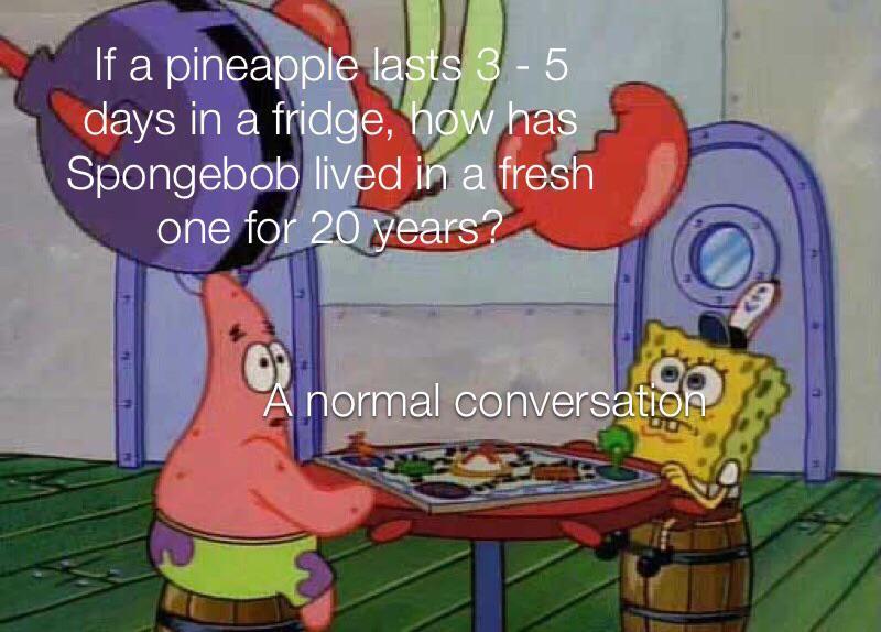 Don’t you dare mention radiation his pineapple isn’t green I play ...