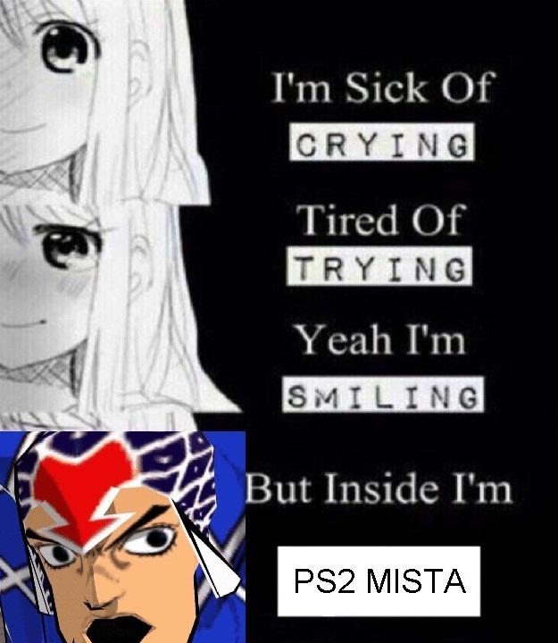PS2 Mista is cursed | /r/ShitPostCrusaders/ | I'm Sick Of Crying But ...