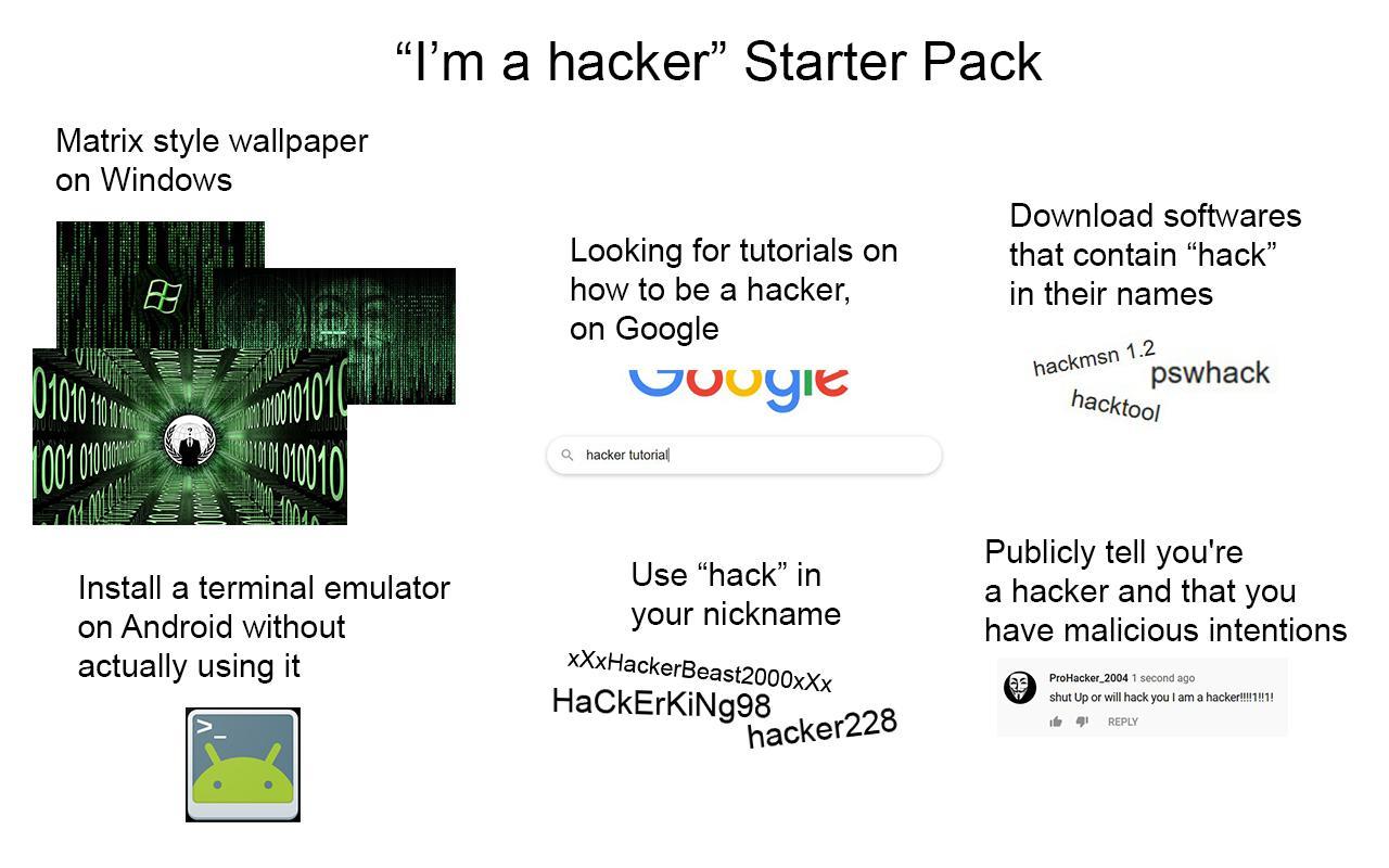 "I'm a hacker" Starter Pack | r/starterpacks | Starter Packs | Know ...