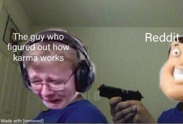The guy | How Karma Works | Know Your Meme