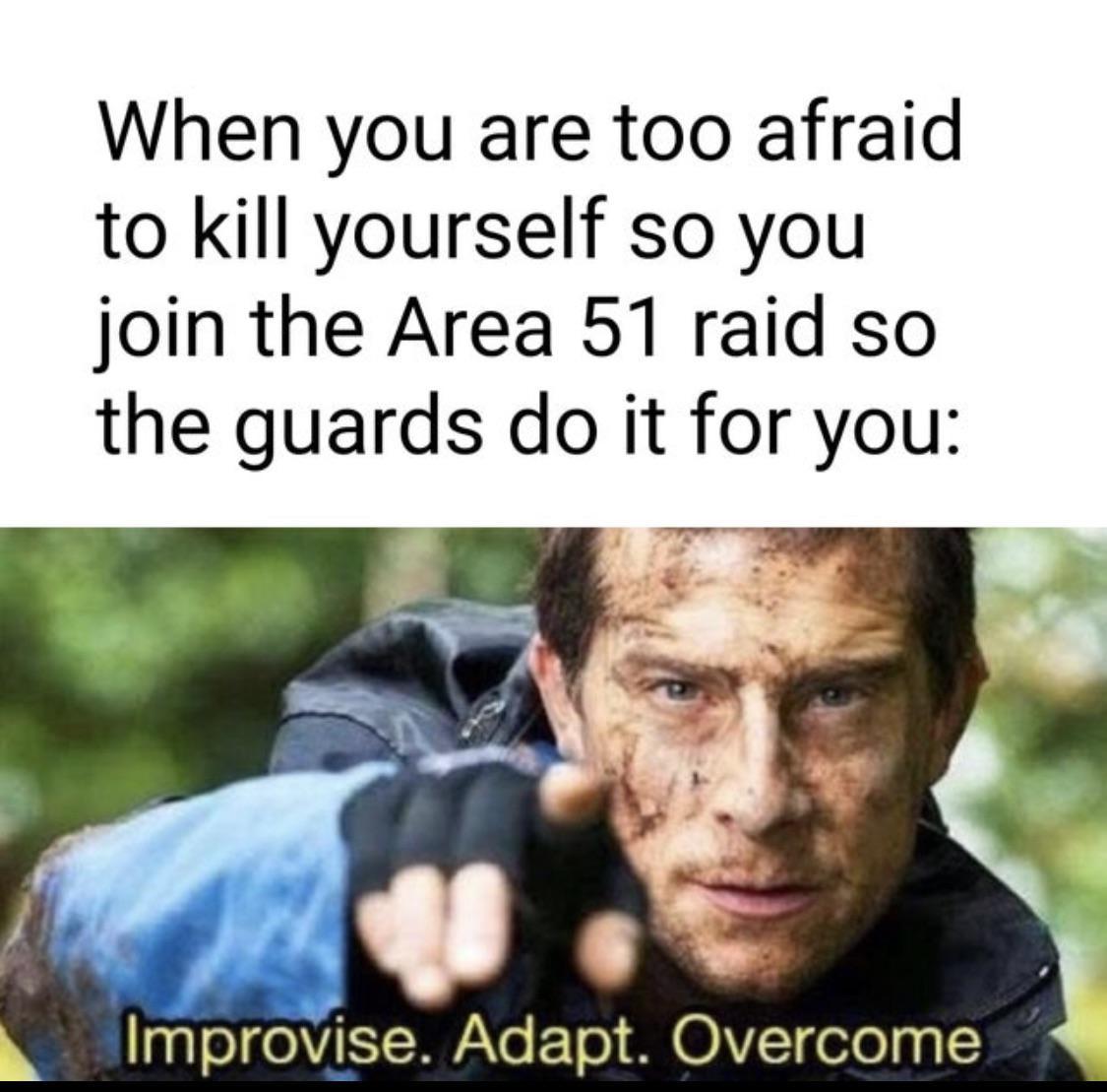 2meirl4meirl | r/2meirl4meirl | Improvise. Adapt. Overcome | Know Your Meme