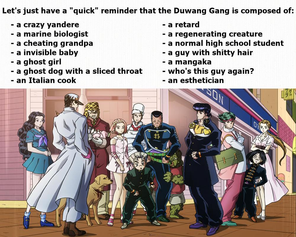 Duwang Gang: Best Gang | /r/ShitPostCrusaders/ | JoJo's Bizarre ...