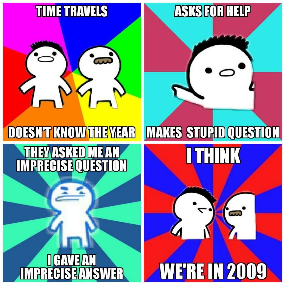 advice animals | We Did It, We Time Traveled | Know Your Meme