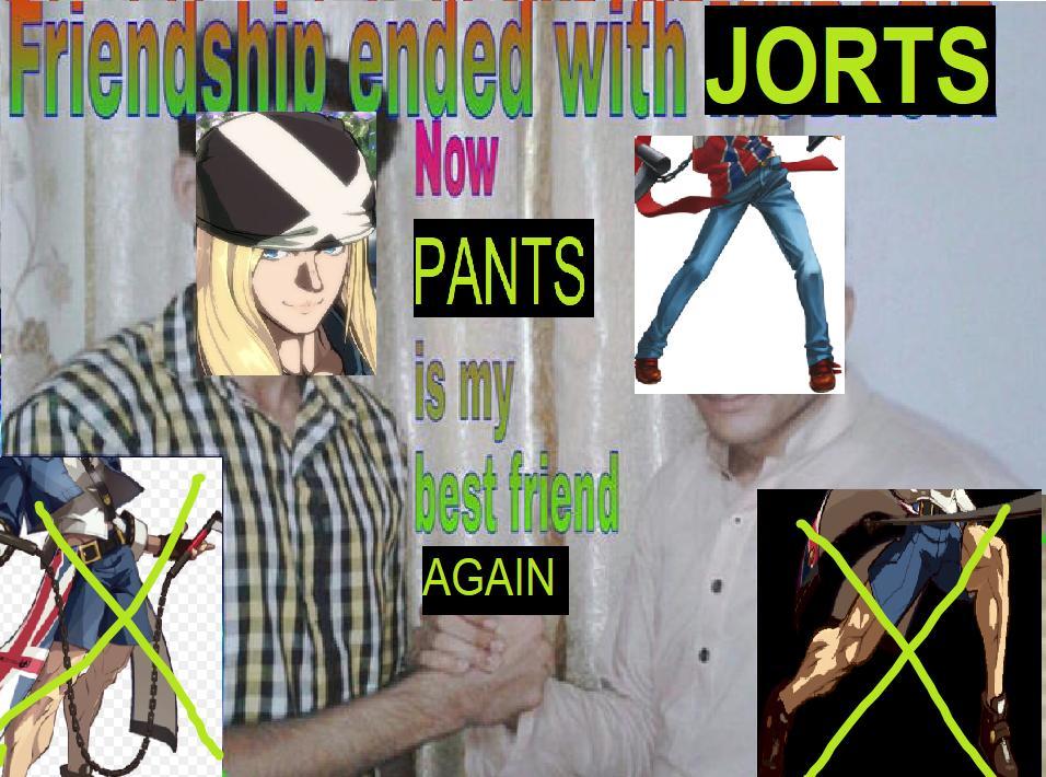 RIP jorts. | Friendship Ended With Mudasir | Know Your Meme
