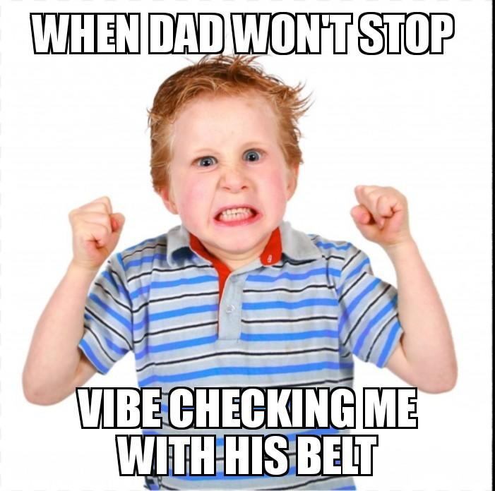 Yea Dad c'mon it hurts | r/okbuddyretard | Vibe Check | Know Your Meme
