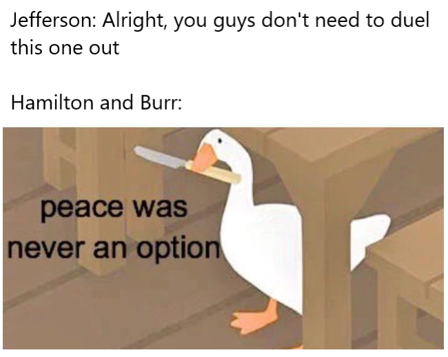 Thats a big rip | r/HistoryMemes | Untitled Goose Game | Know Your Meme