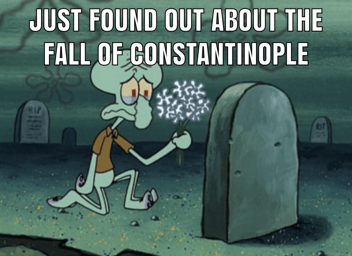 This is so *sniff* sad guys | r/okbuddyretard | Fall Of Constantinople ...